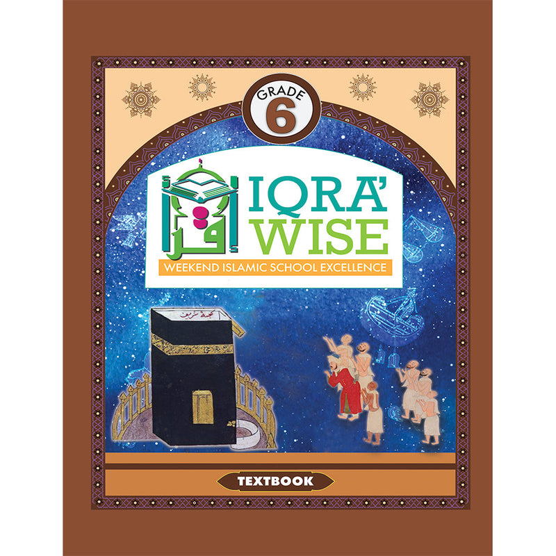 IQra' Wise (Weekend Islamic School Excellence) Textbook: Grade six – Tajoora.co.uk